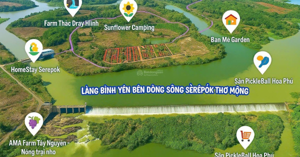 Làng Bình Yên bên sông Serepok, 1000m2 chỉ 459 triệu, tặng cơ sở hạ ...
