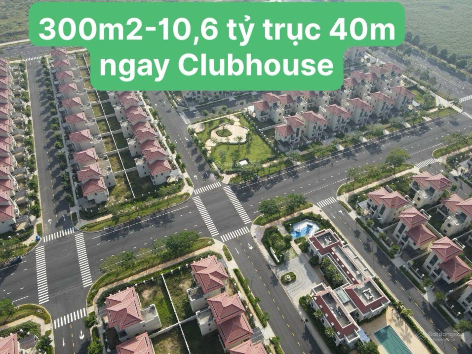 Biệt thự 300m2 ngay clubhouse siêu đẹp, TT tiến độ, vị trí đẹp trục 40m ...